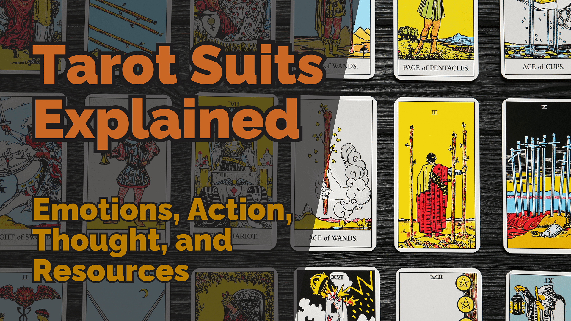 Tarot Suits Explained: Emotions, Action, Thought & Resources