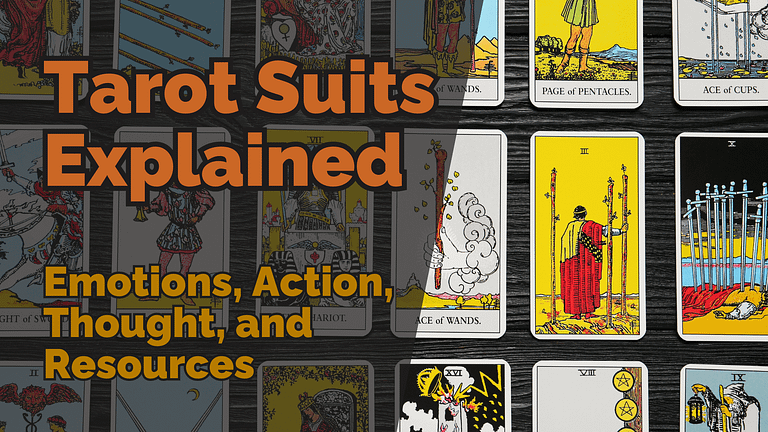 Tarot Suits Explained: Emotions, Action, Thought & Resources